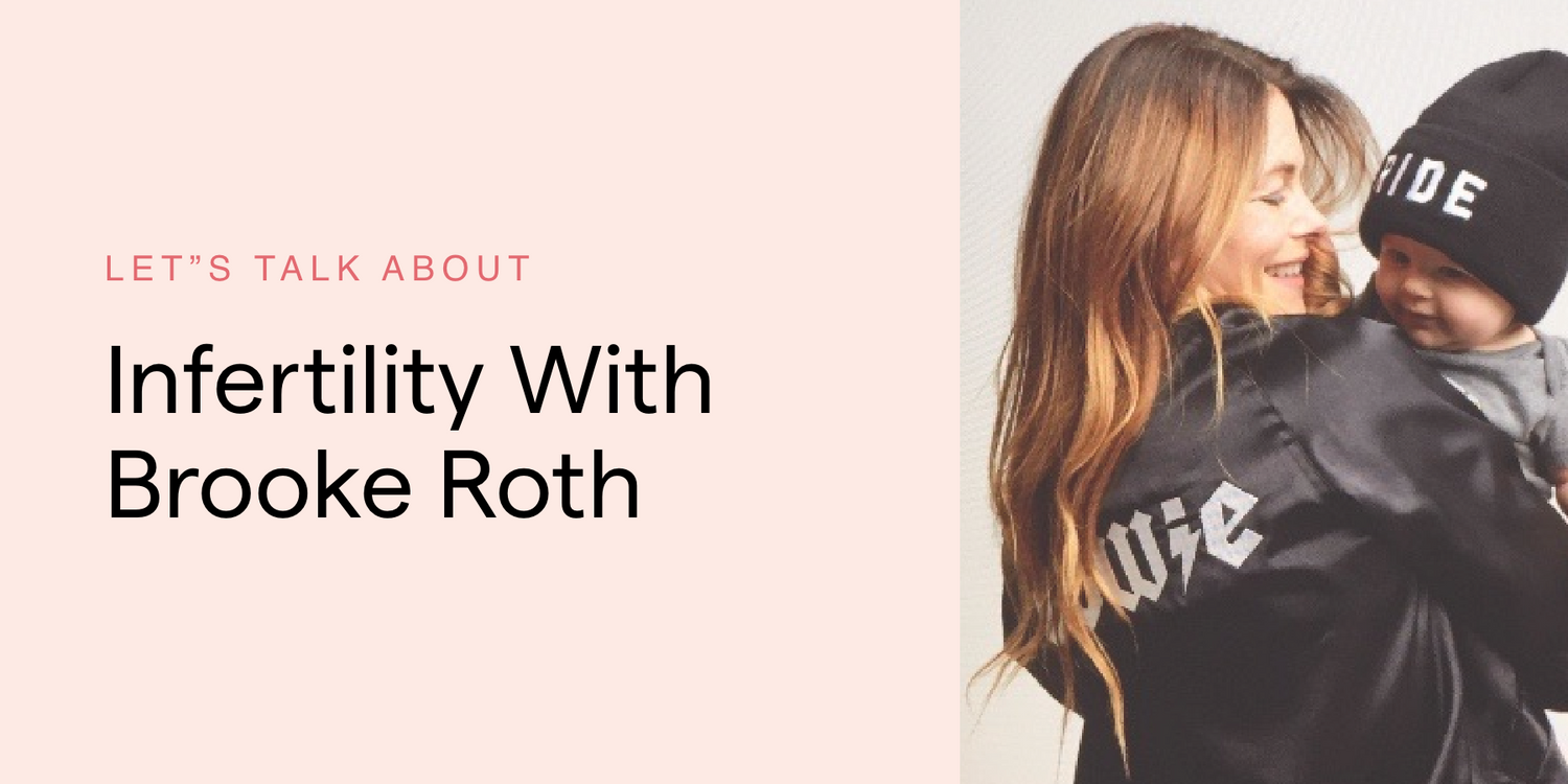 Let's talk about infertility with Brooke Roth – O V R Y